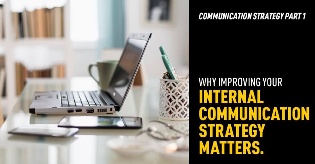 Improving an Internal Communication Strategy is More Important than Ever